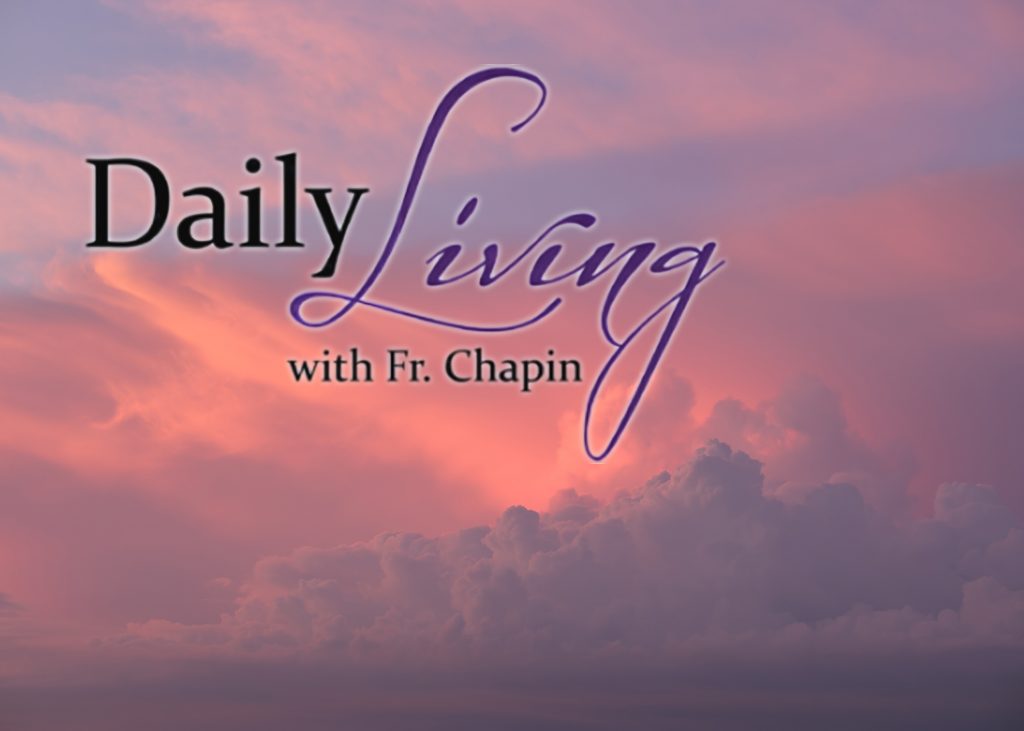 Daily Living with Father Chapin | Christian Associates TV